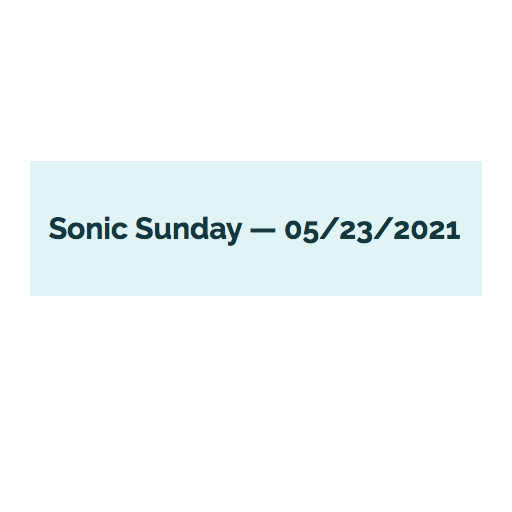 Sonic Sunday - 05/23/2021 - Witlingo